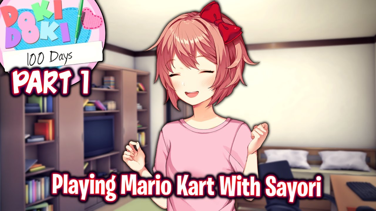 Playing Mario Kart With Sayori!!!!(Part 1)(DDLC 100 Days MOD)(Chapter 1 ...