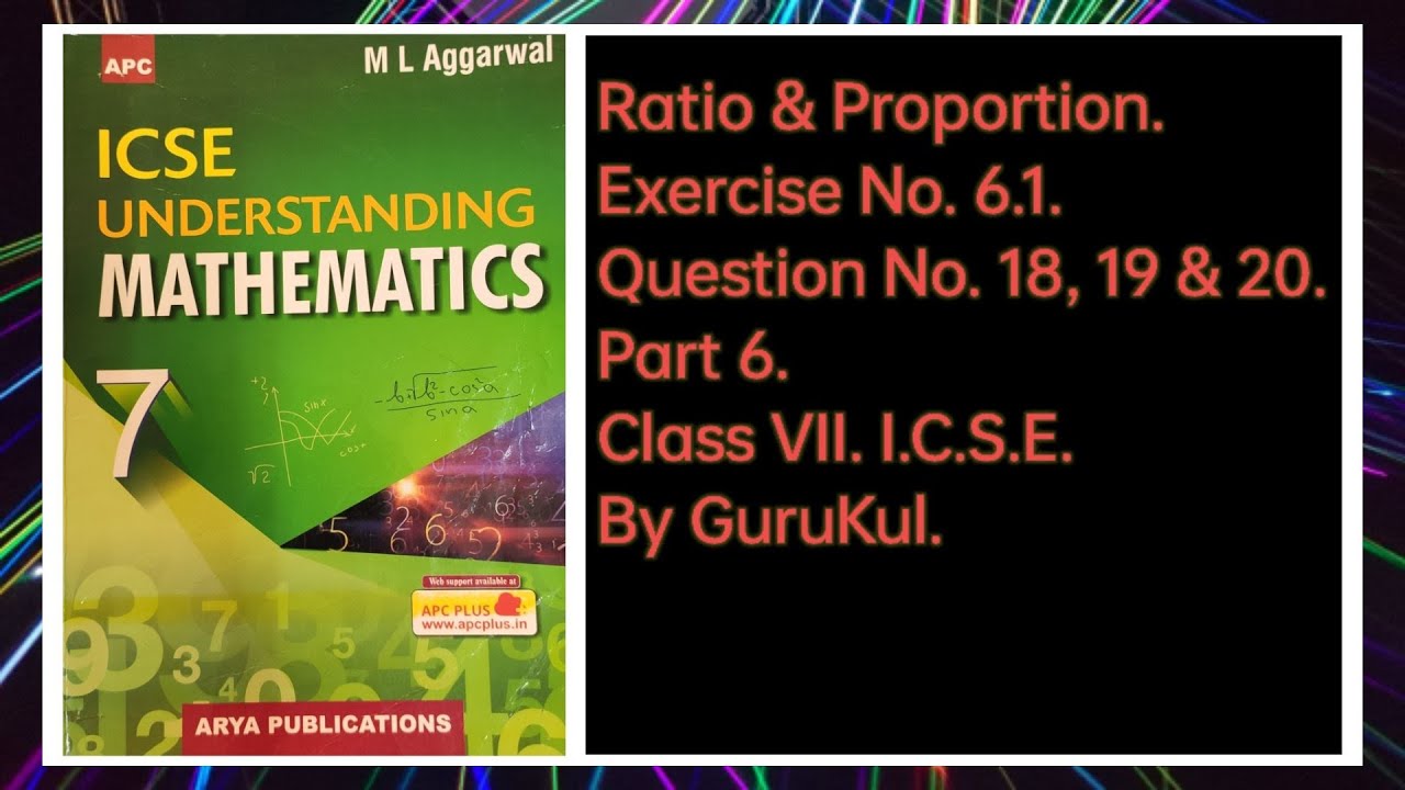 Ratio & Proportion, Ex 6.1, Part-6, Class 7, M L Aggarwal—ICSE ...