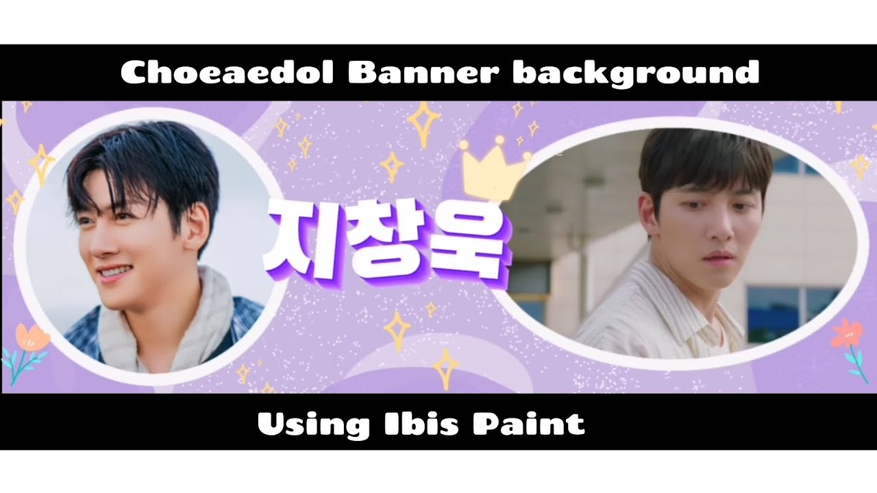 How to create Choeaedol banner using Ibis Paint - YouTube