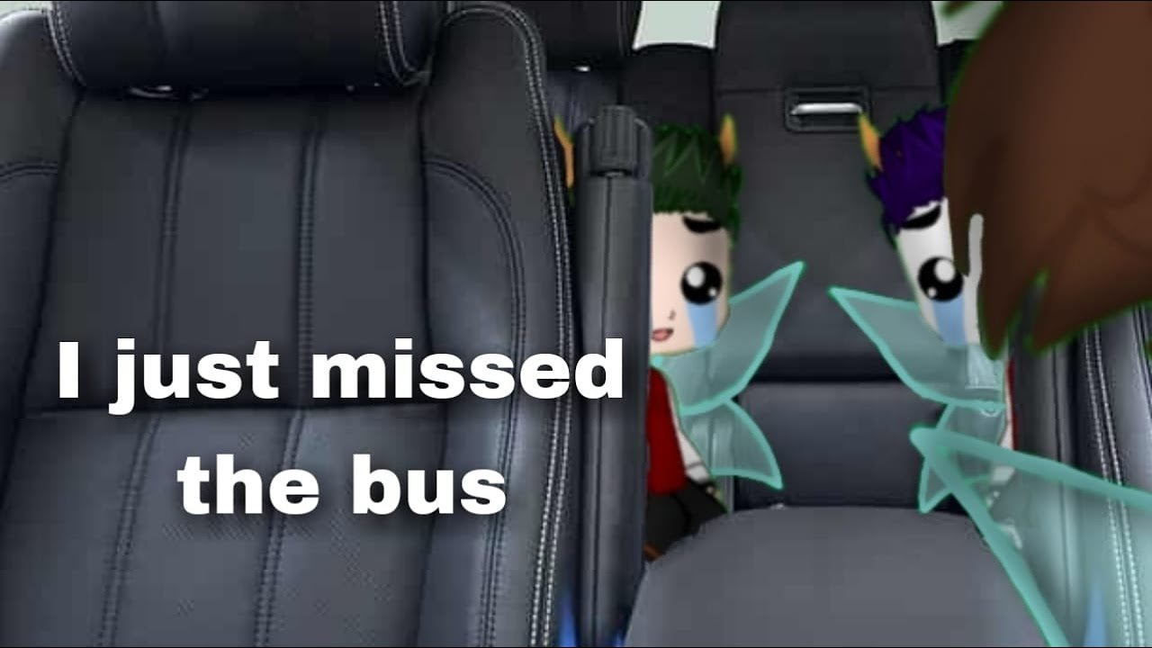 I just missed the bus//(old) meme//gacha club//PK XD🍃 - YouTube
