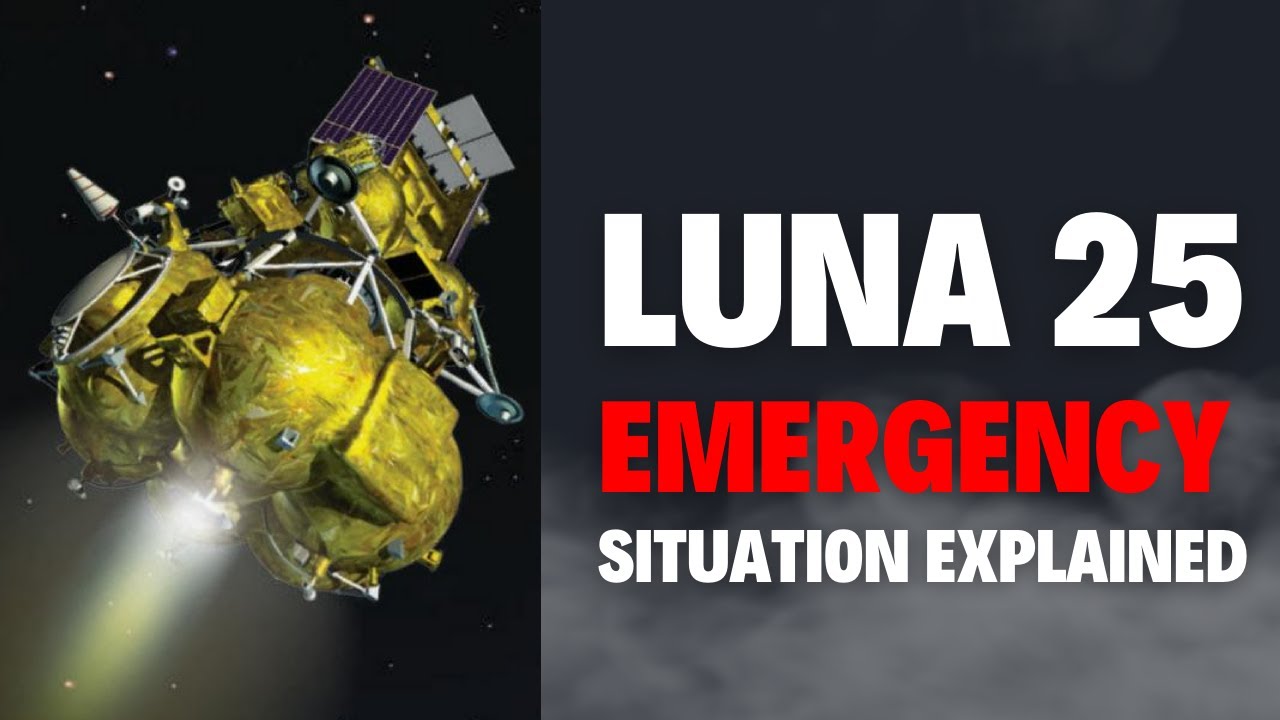 Explained : LUNA 25 Emergency Situation | ROSCOSMOS | - YouTube