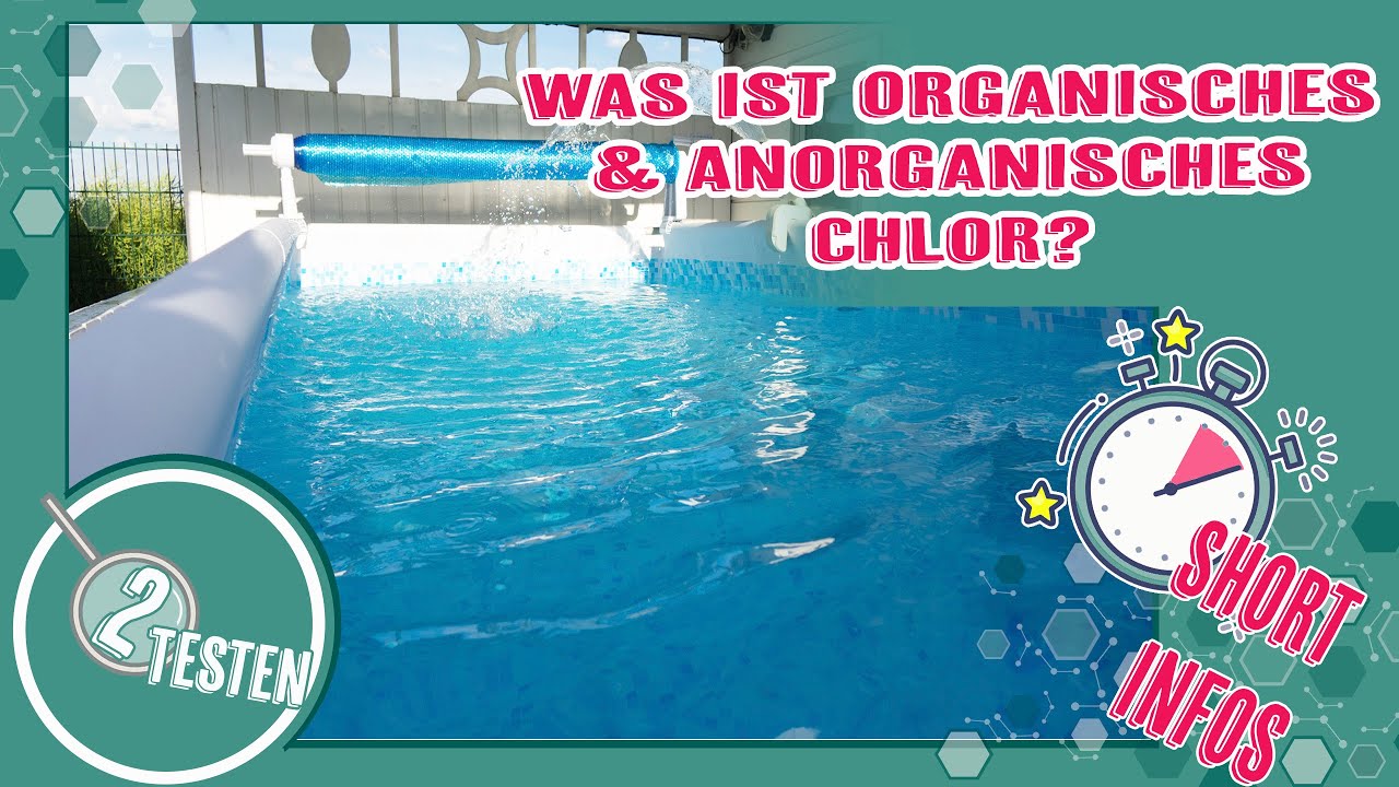 Was ist Organisches & Anorganisches Chlor? | Pool Anfänger Fragen ...