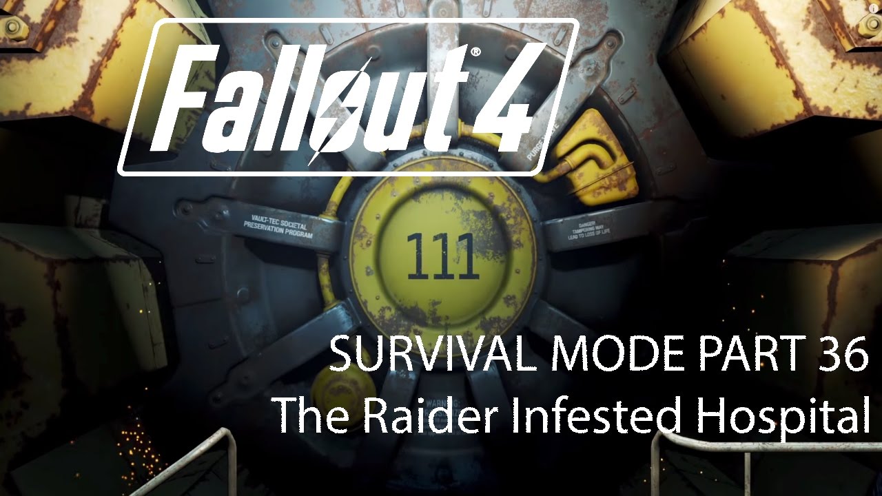 Fallout 4 Survival Mode - Part 36 - The Raider Infested Hospital - YouTube