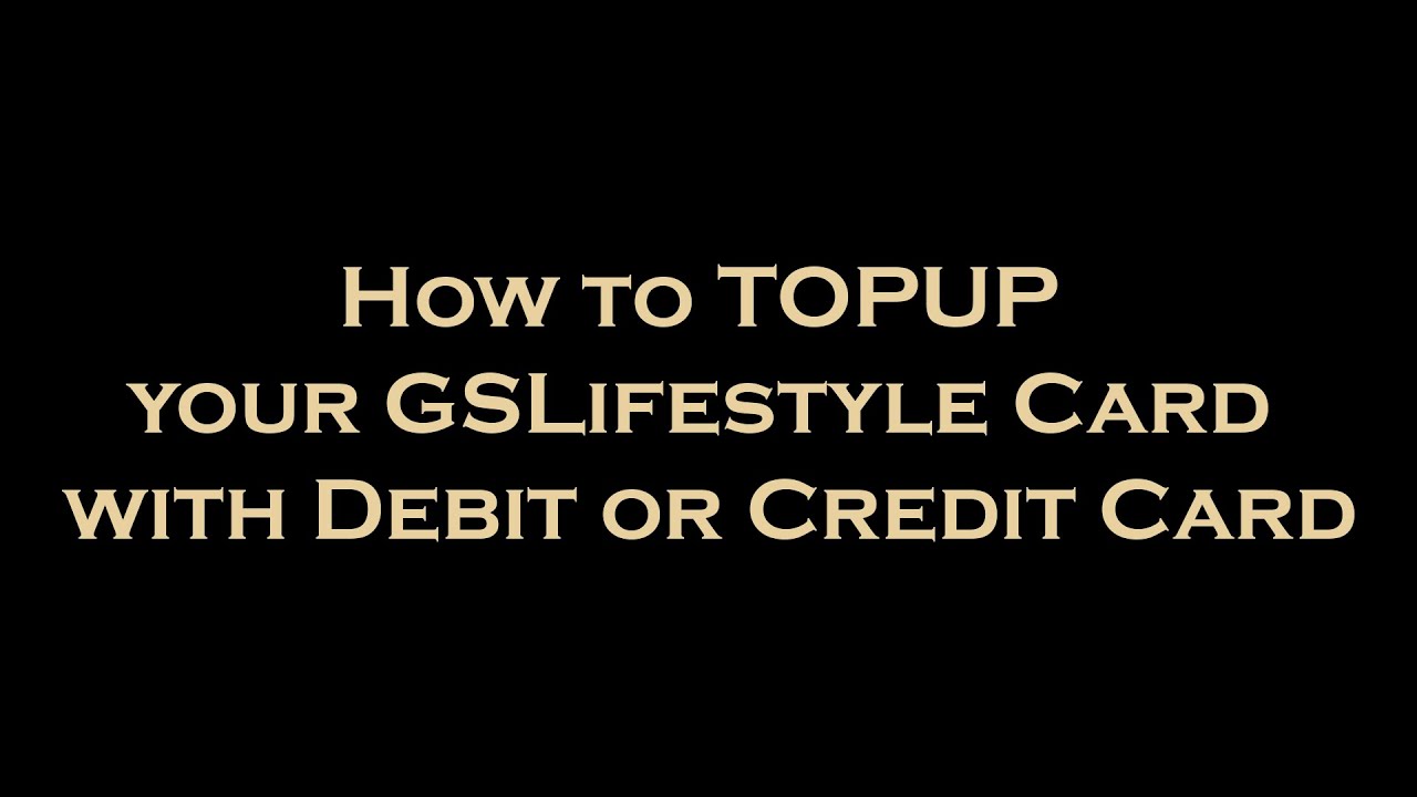 How to top up your GS lifestyle card with debit or credit card - YouTube