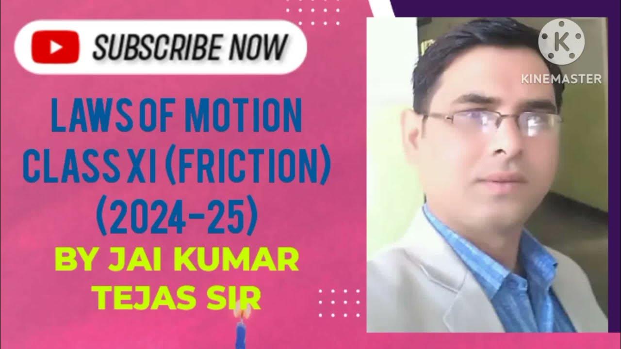 LAWS OF MOTION CLASS XI (2024-25) BY JAI KUMAR TEJAS SIR🎇🌺🏵️ - YouTube