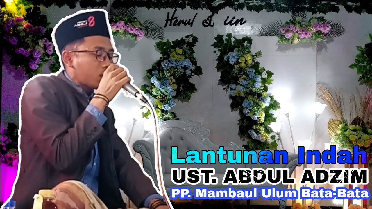 Ust Abdul Adzim - Tilawah Walimatul Ursy Dari PP Mambaul Ulum Bata Bata ...