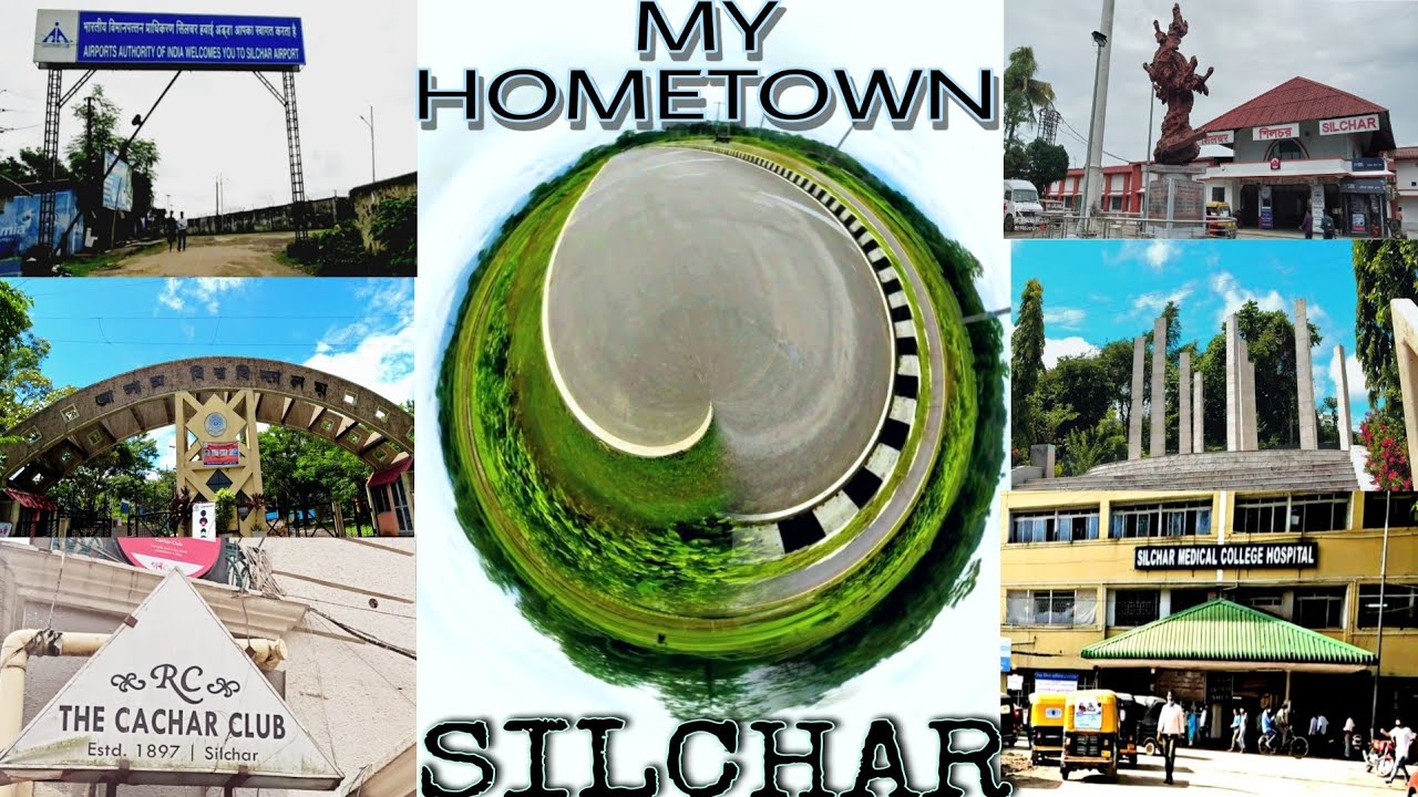 MY HOMETOWN- SILCHAR (THE CITY OF LOVE)||HISTORY AND WORLD RECORDS ...