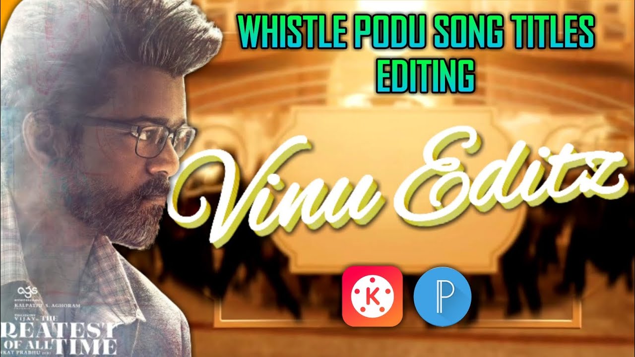 Whistle Podu Song Titles Editing [ The G.O.A.T ] | Vinu Editz - YouTube