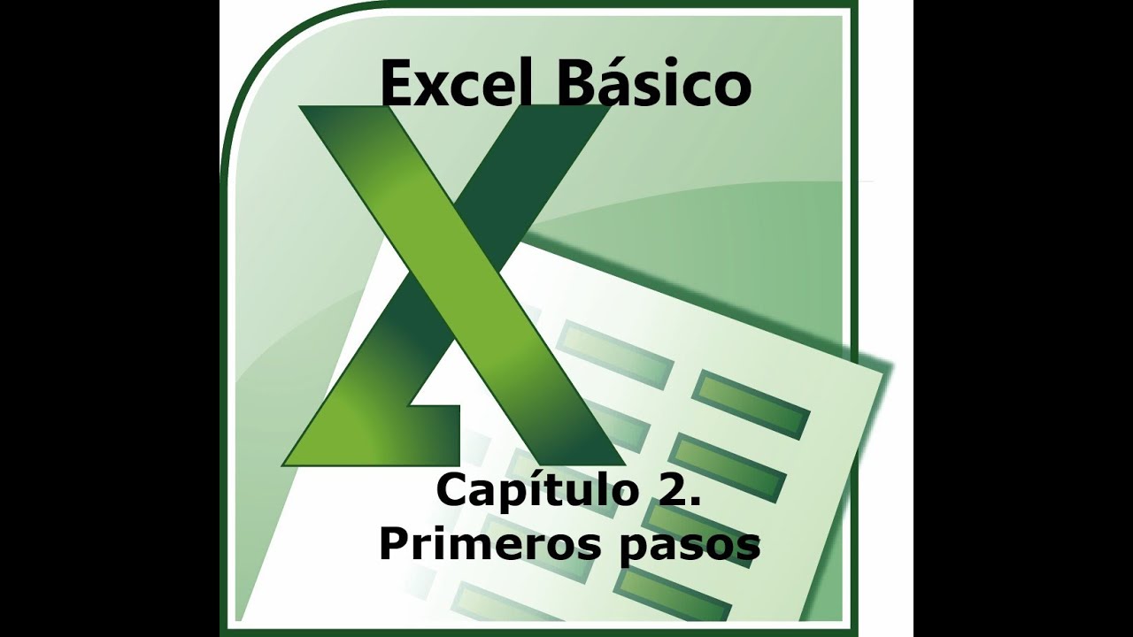 Curso de Excel Básico. Capítulo 2. Primeros pasos - YouTube