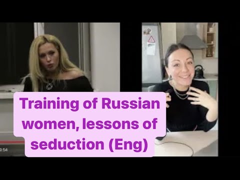 How russian women study lessons of seduction - YouTube