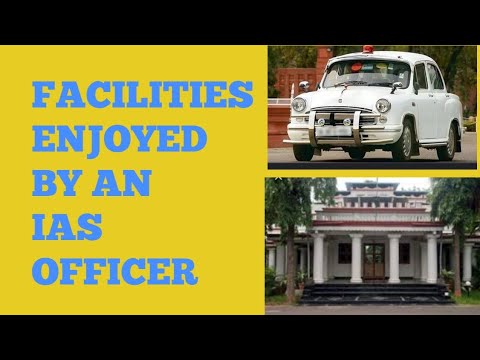 PERKS/BENEFITS/ADVANTAGES/FACILITIES OFFERED TO AN IAS OFFICER - YouTube