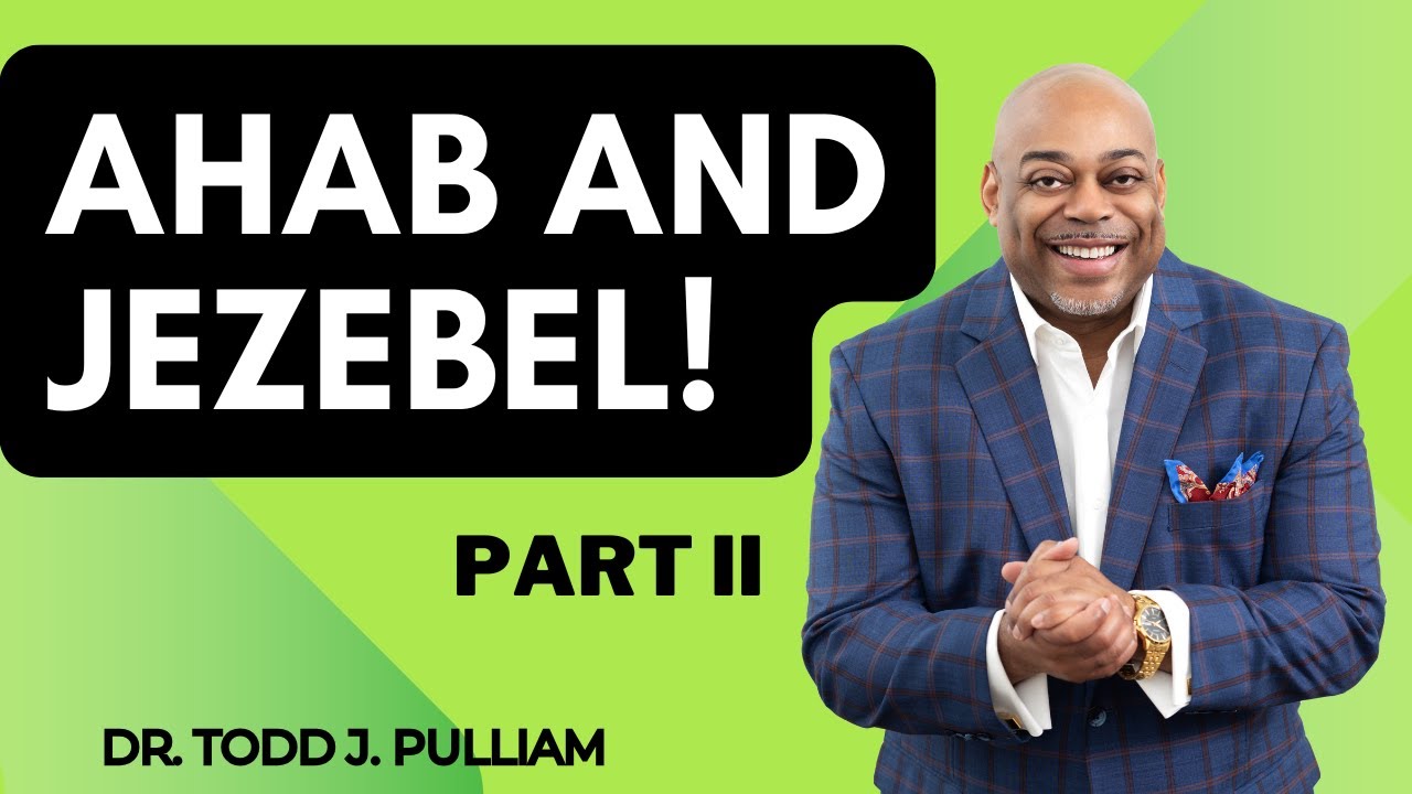 "Ahab and Jezebel!"- Part II | 2.1.25 | Saturday Morning | Dr. Todd J. Pulliam - YouTube