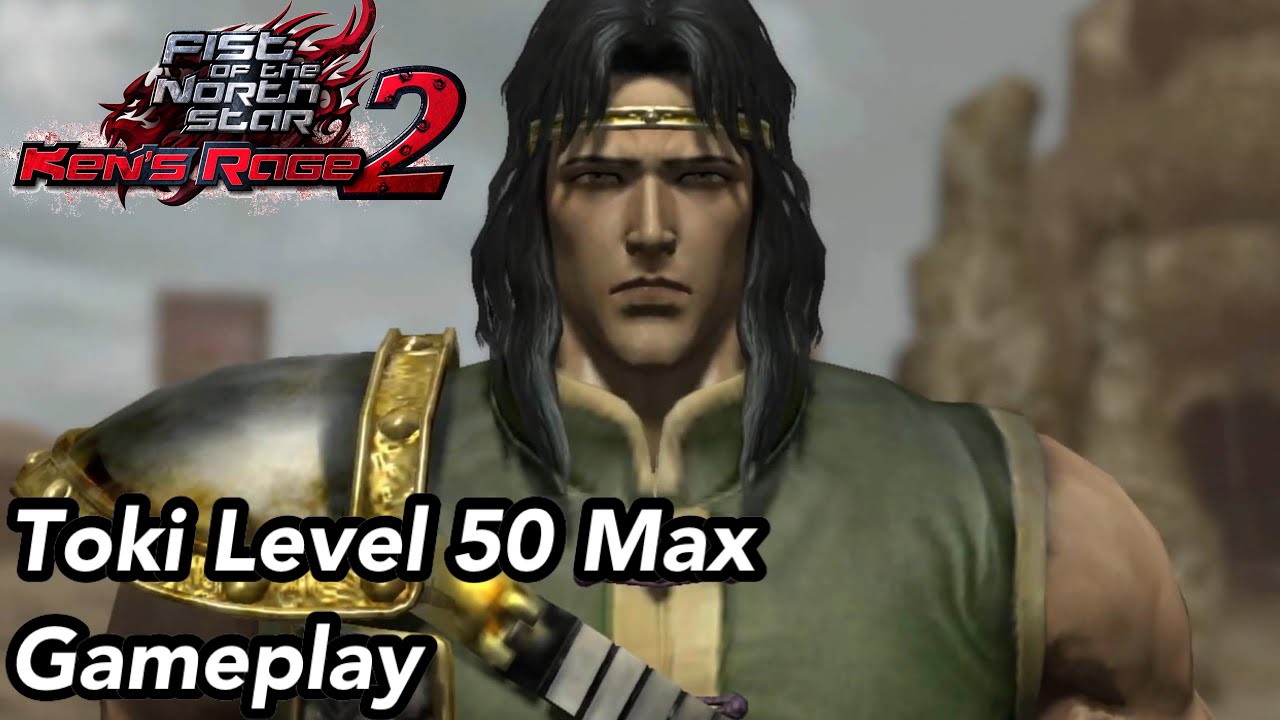 Fist of the North Star Kens Rage 2 Toki Level 50 Max Gameplay - YouTube
