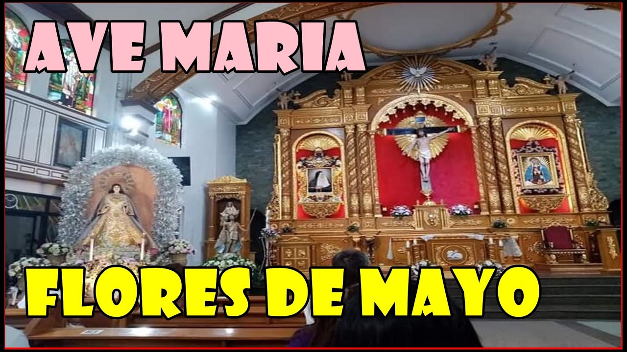 Ave Maria -Flores De Mayo - Mag alay ng Bulaklak sa Mahal na Birhen ...