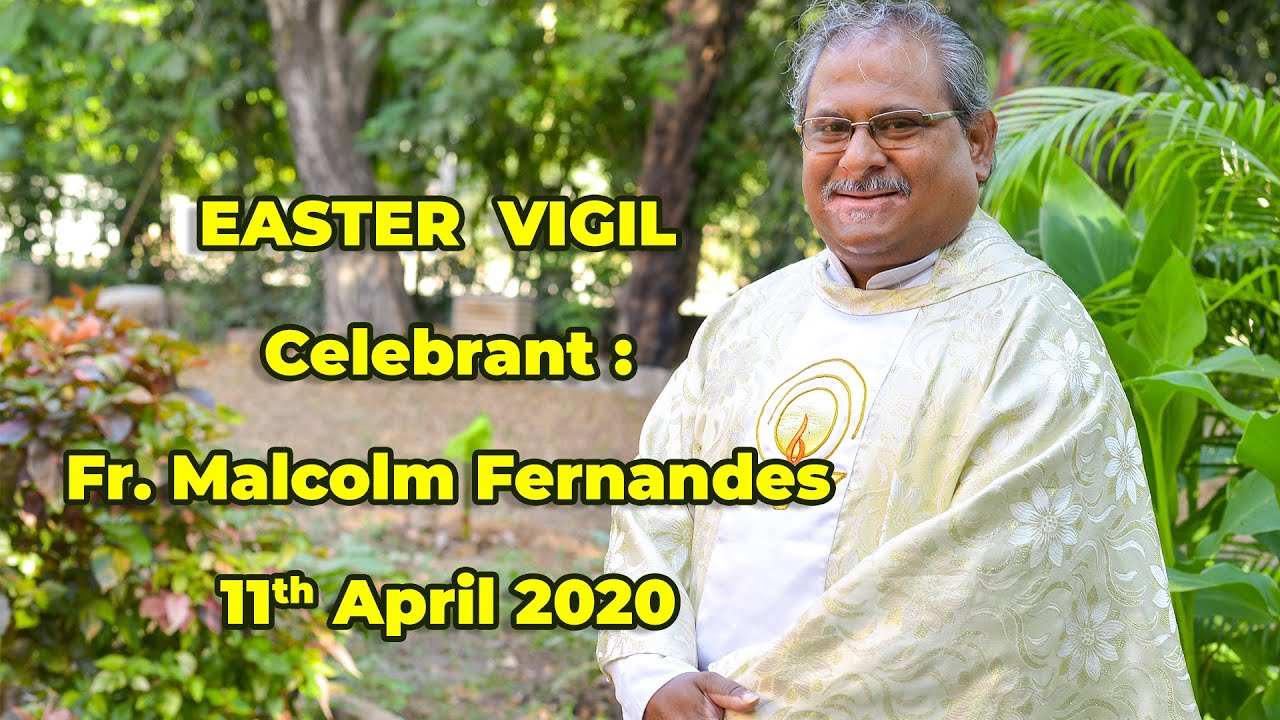 Dt 11-04-2020 Easter Vigil celebrant Fr. Malcolm Fernandes @ Rosary ...