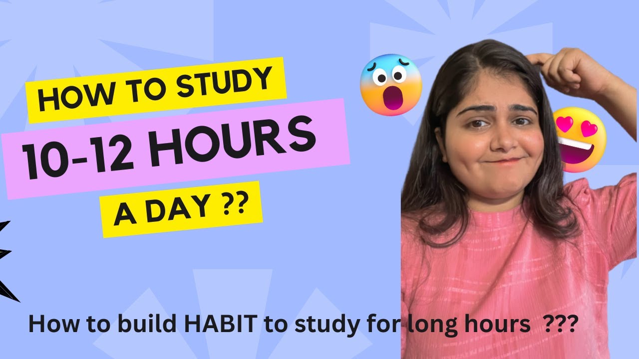 How to build habit to study for 12 Hours Daily ? Technique that ...