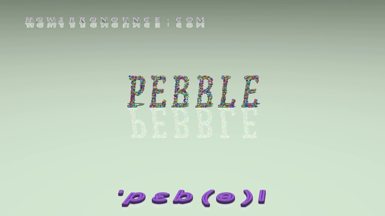 pebble - pronunciation + Examples in sentences and phrases - YouTube