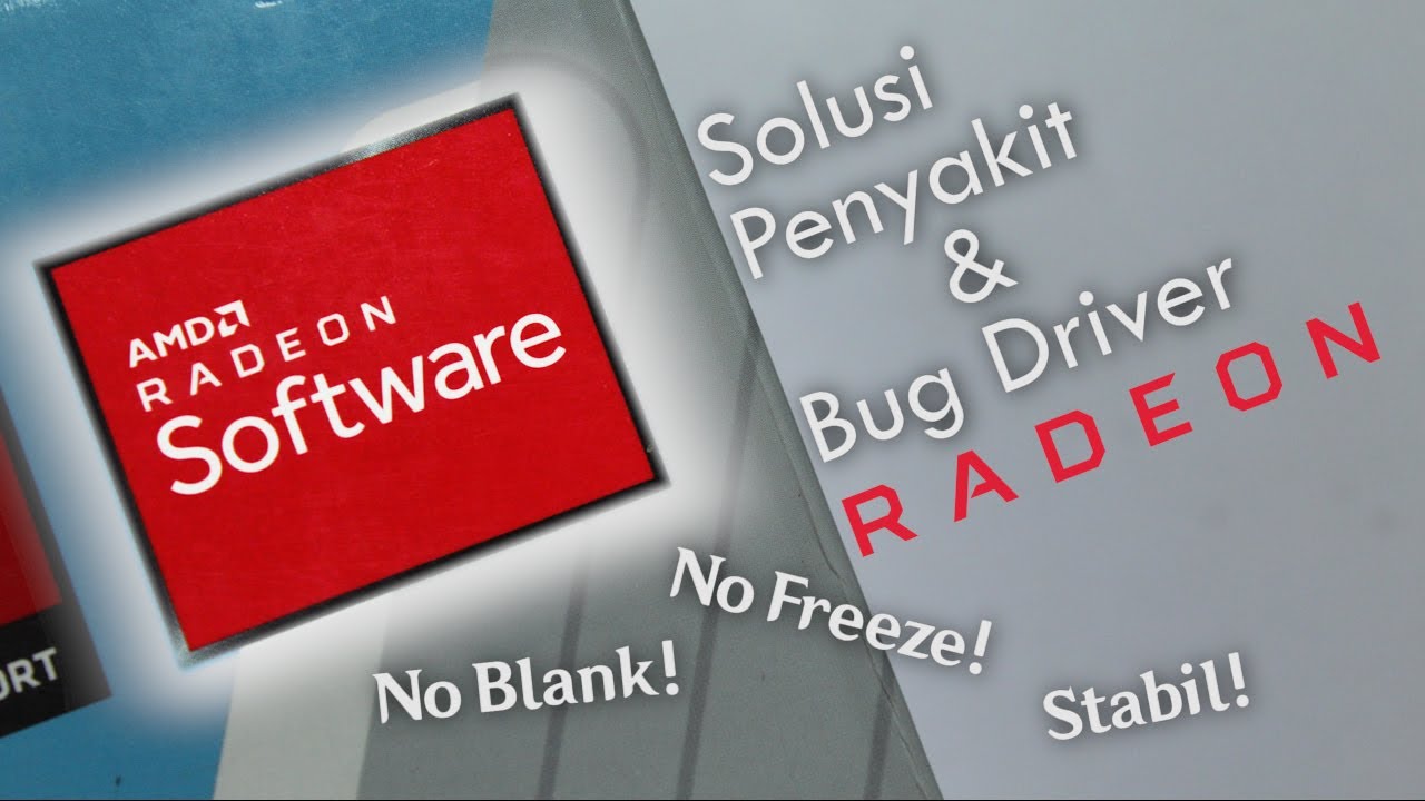 User Radeon Merapat! - Driver AMD Radeon Mod Solusi Stabil dari Bug ...