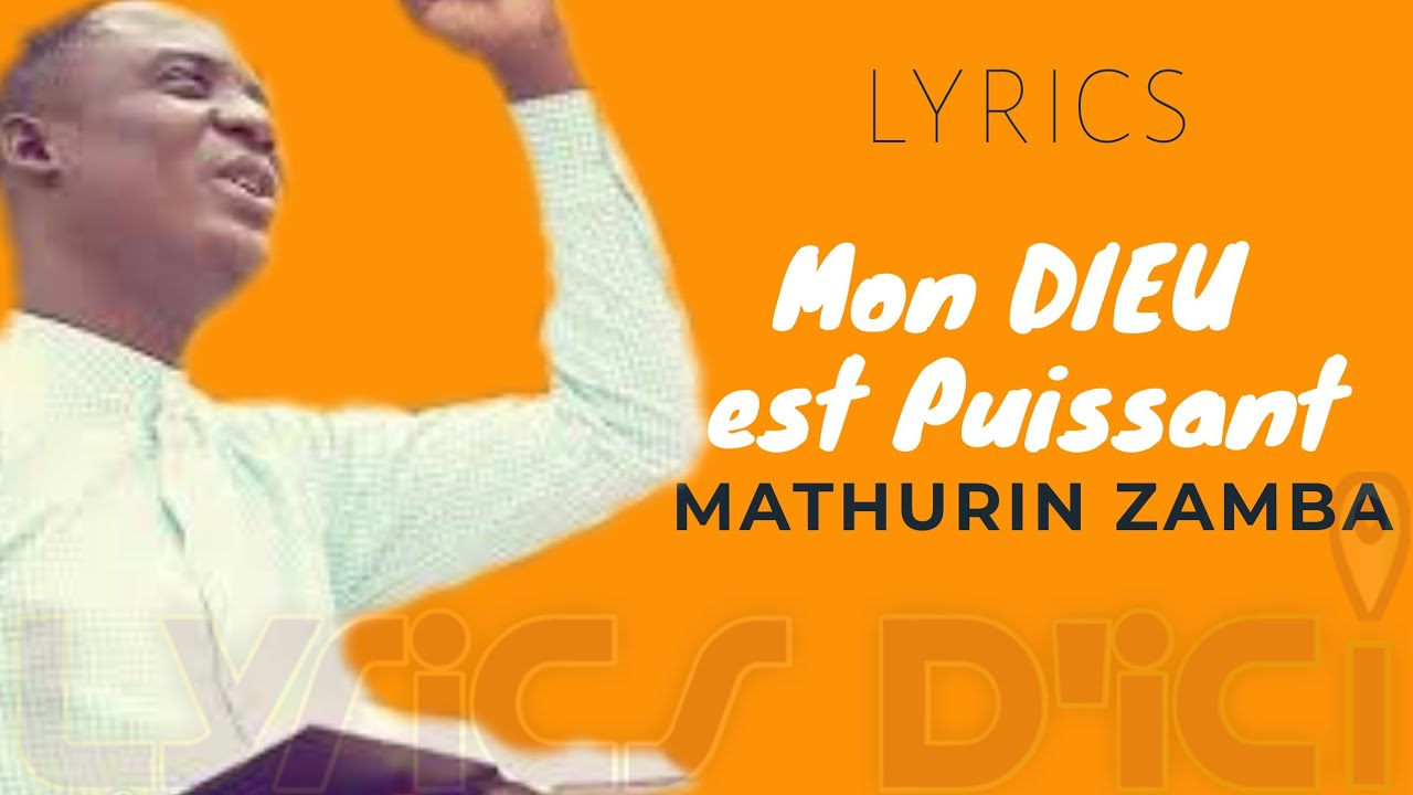 Lyrics "MON DIEU EST PUISSANT"MATHURIN ZAMBA - YouTube