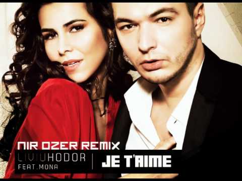 Liviu Hodor feat. Mona - Je t'aime (Nir Ozer Remix)