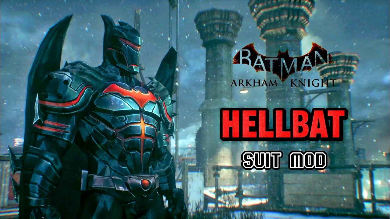 New HELLBAT Mod Suit Up and Gameplay in Batman: Arkham Knight - YouTube