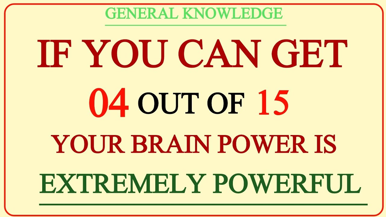 IF YOU CAN GET 04 OUT OF 15 YOUR BRAIN POWER IS EXTREMELY POWERFUL # ...