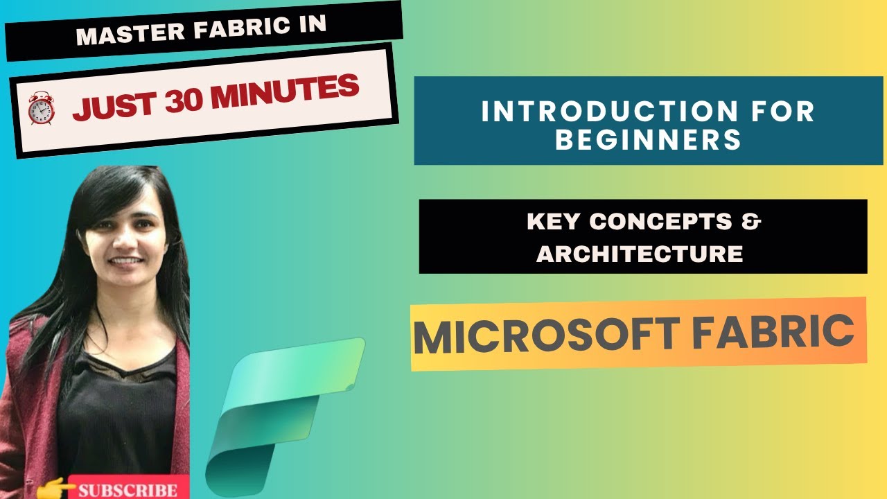 MICROSOFT FABRIC FOR BEGINNERS | MASTER KEY CONCEPTS & ARCHITECTURE ...