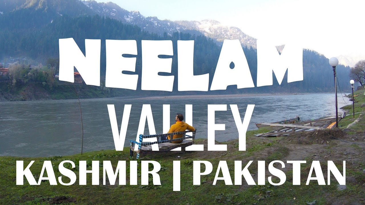 NEELAM VALLEY KASHMIR PAKISTAN- LOC India Pakistan- Beingatraveler.com ...