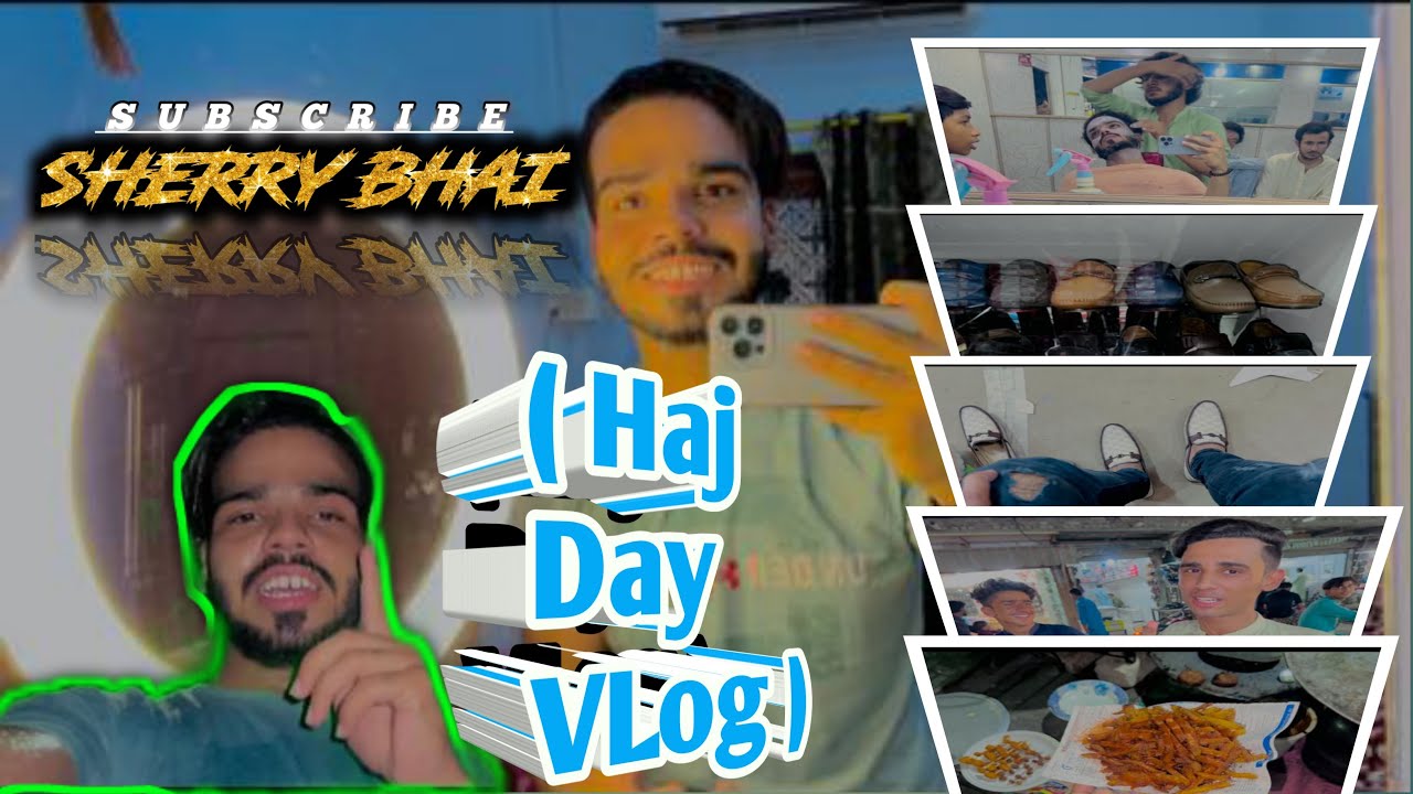 ( Haj Day Vlog ) | Sherry Bhai | 8th Vlog ) - YouTube