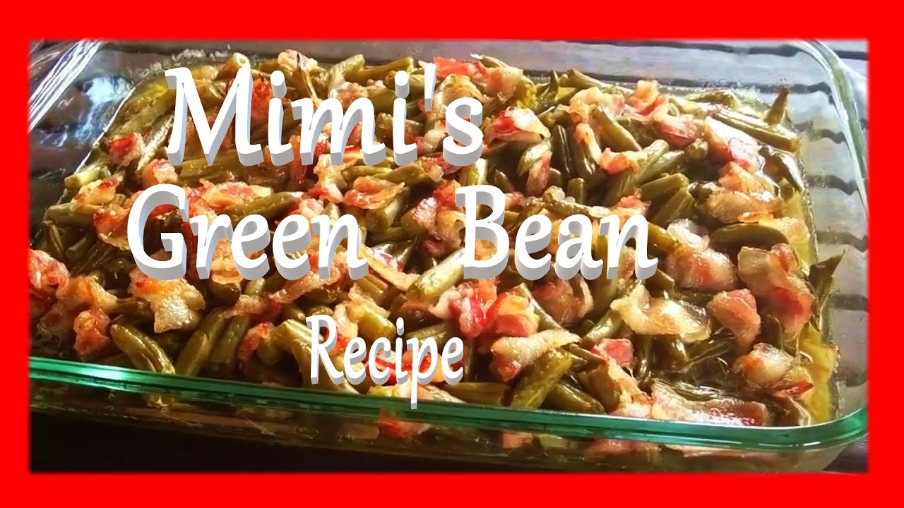 Mimi's Green Beans Are Special - YouTube