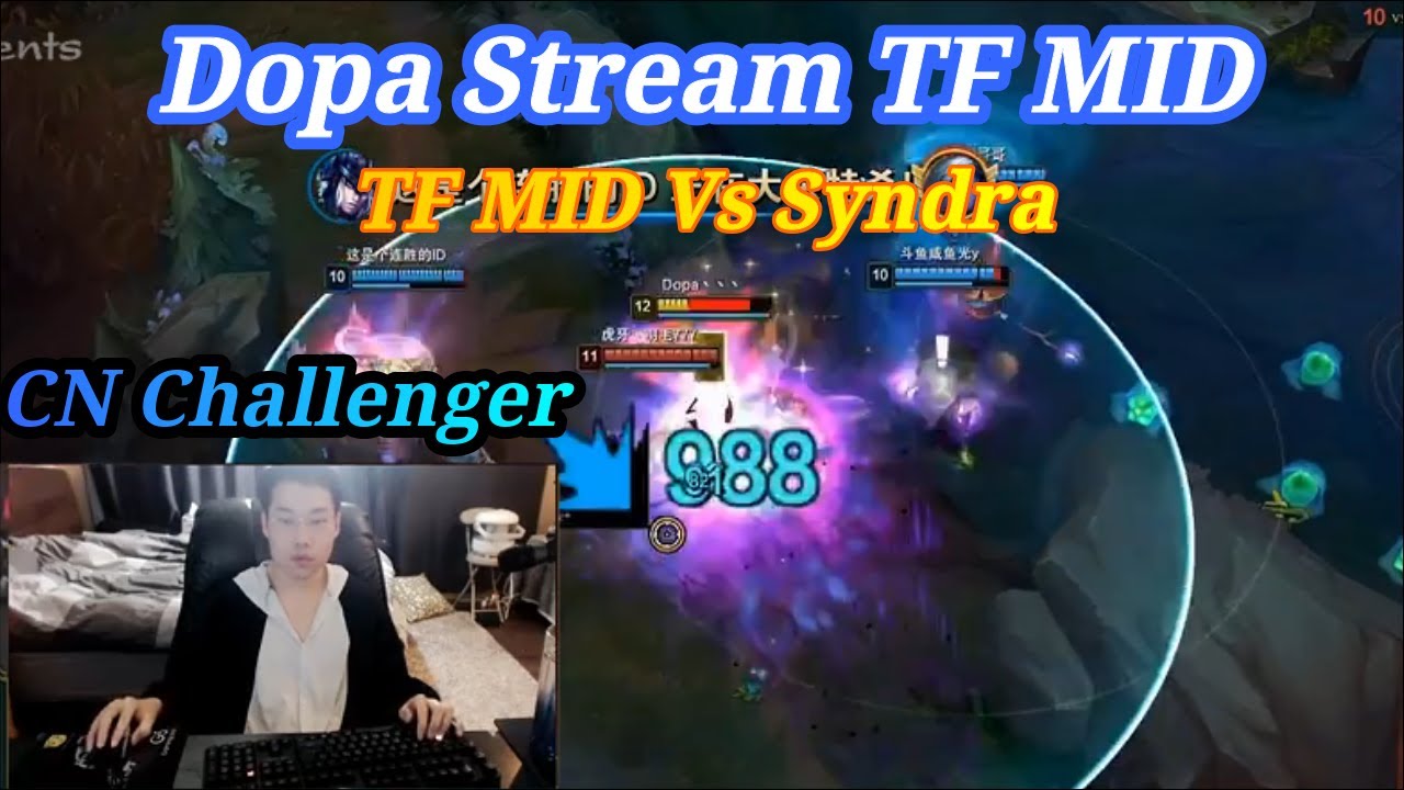 Dopa Stream TF Mid Vs Syndra CN Challenger [03/05/2020] - YouTube