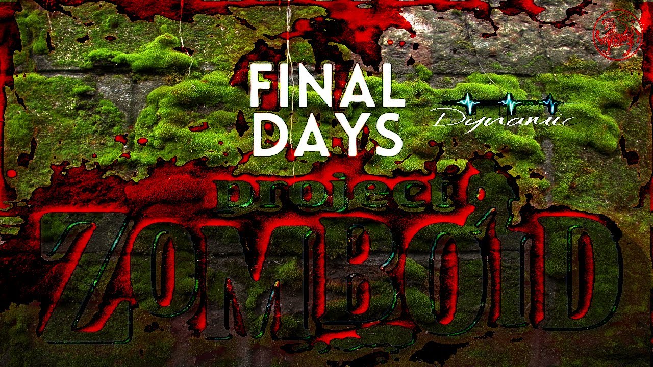 Ep.: 0.6-Project Zomboid-Final Days-Hardcore Server-Dynamic Traits ...