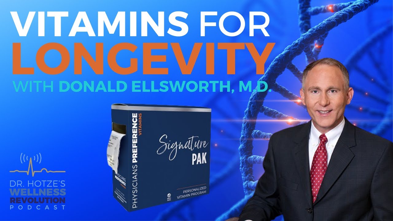 Vitamins for Longevity with Donald Ellsworth, M.D. - YouTube