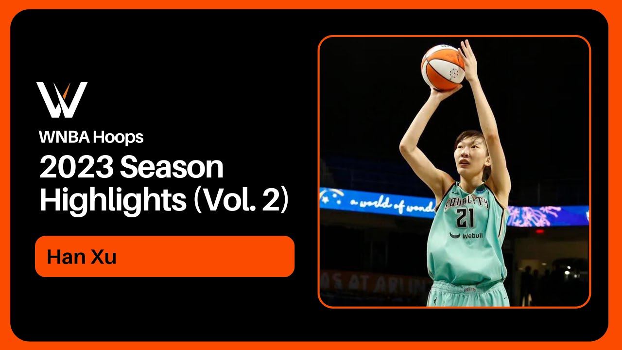 Han Xu Highlight Mix! (Vol. 2) 2023 Season | WNBA Hoops - YouTube