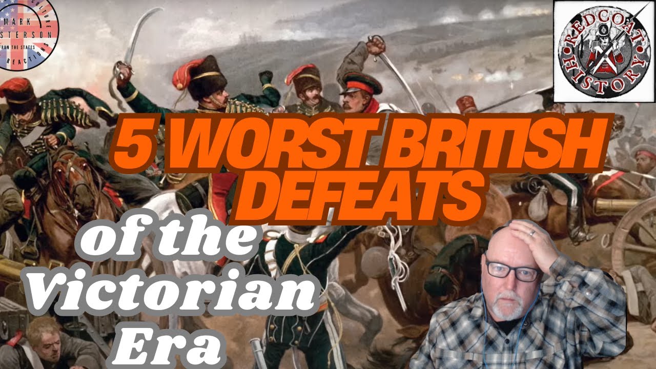 Mark from the States Learns About 5 Worst British Defeats of the ...