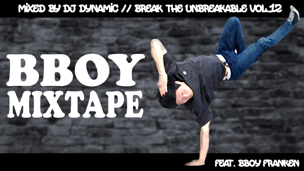 ∥ 𝐁-𝐁𝐎𝐘 𝐌𝐈𝐗𝐓𝐀𝐏𝐄 ∥ Break the Unbreakable Vol.12 // DJ Dynamic - YouTube