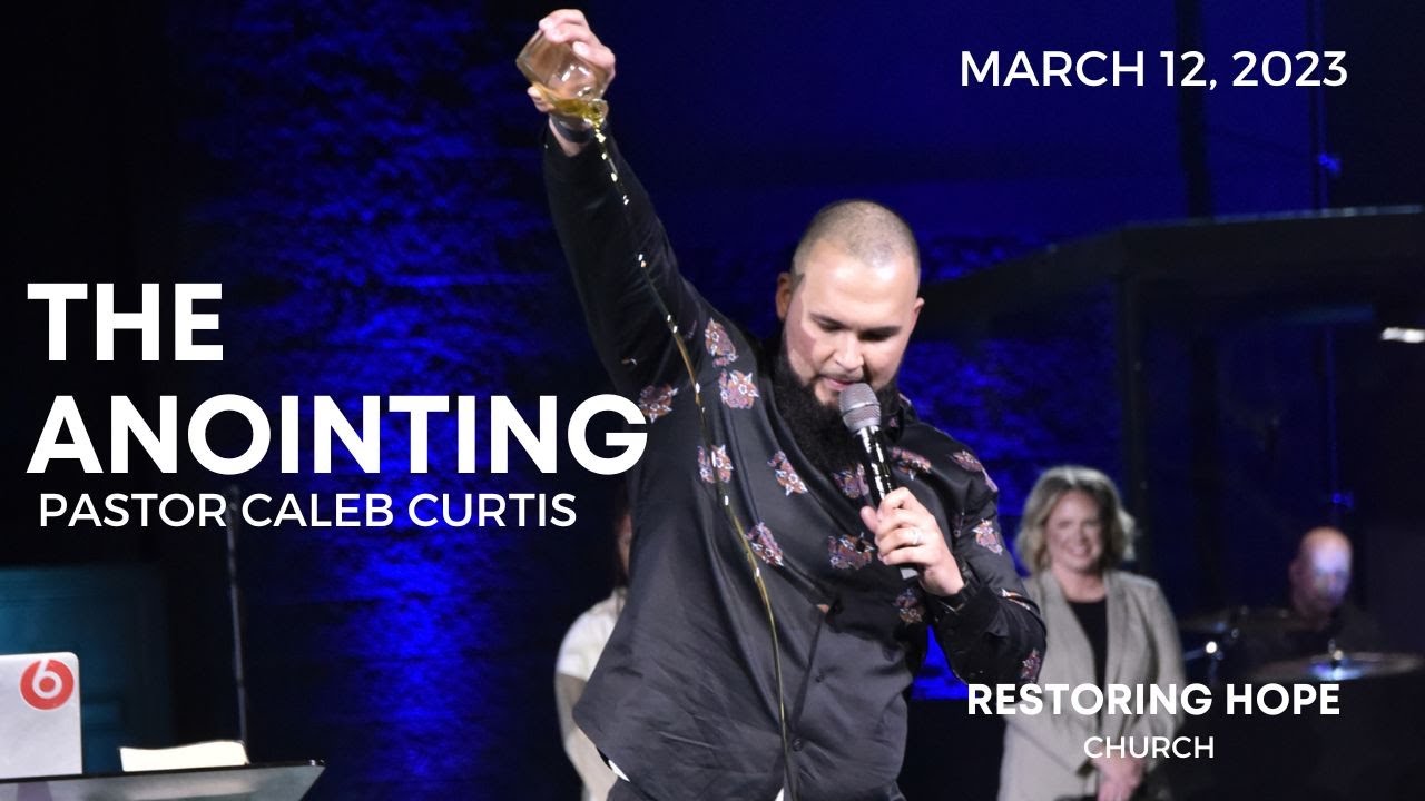 The Anointing | Pastor Caleb Curtis | Sunday Morning Service | March 12 ...