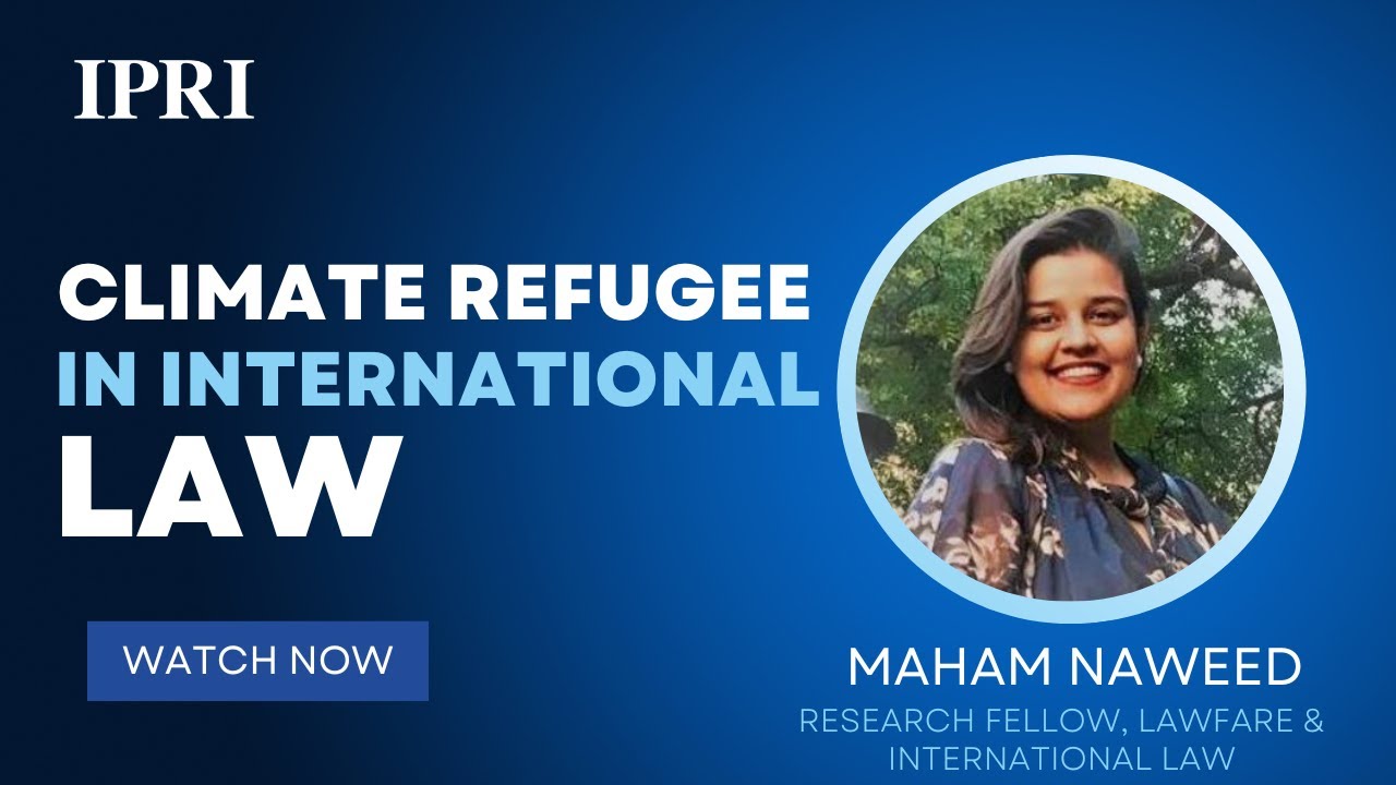 IPRI Explainers | Climate Refugee in International Law - YouTube