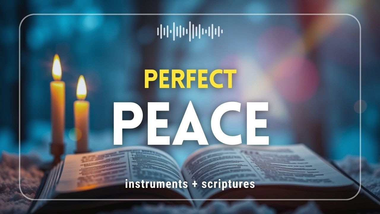 PERFECT PEACE: Anchored in His Love | Music to Relax, Reflect, Rejoice ...
