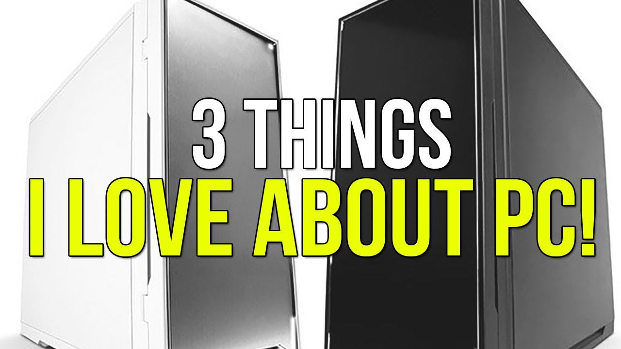 3 Things I Love About PC Gaming! - YouTube