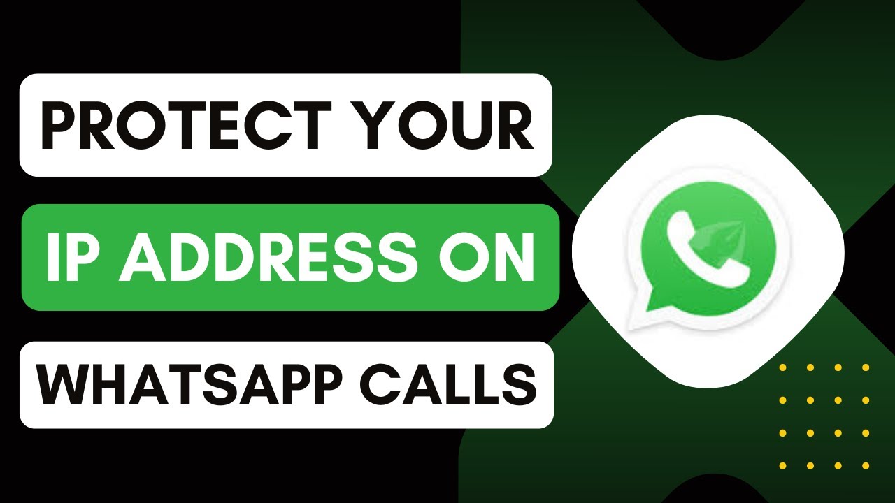 How To Protect Your IP Address On WhatsApp Calls - YouTube