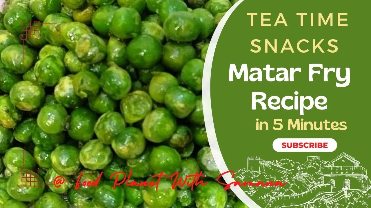 Matar Fry | Namkeen Matar | Super Easy and Tasty Green Peas | Tea time ...