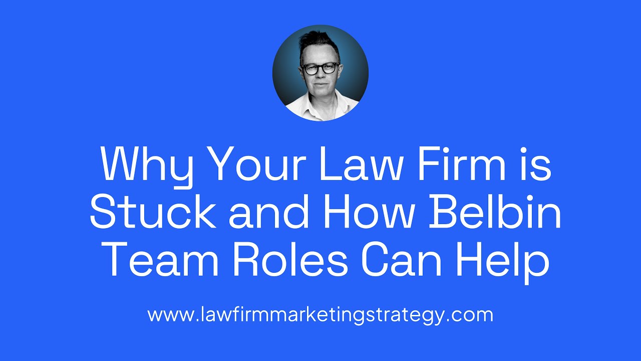 Why Your Law Firm is Stuck and How Belbin Team Roles Can Help - YouTube