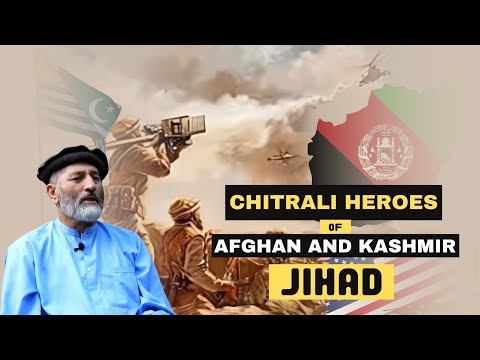 Chitrali Heros of Afghan and Kashmir Jihad | Khowar Podcast | Khowar Agahi | Abdullah Asfandyar ...