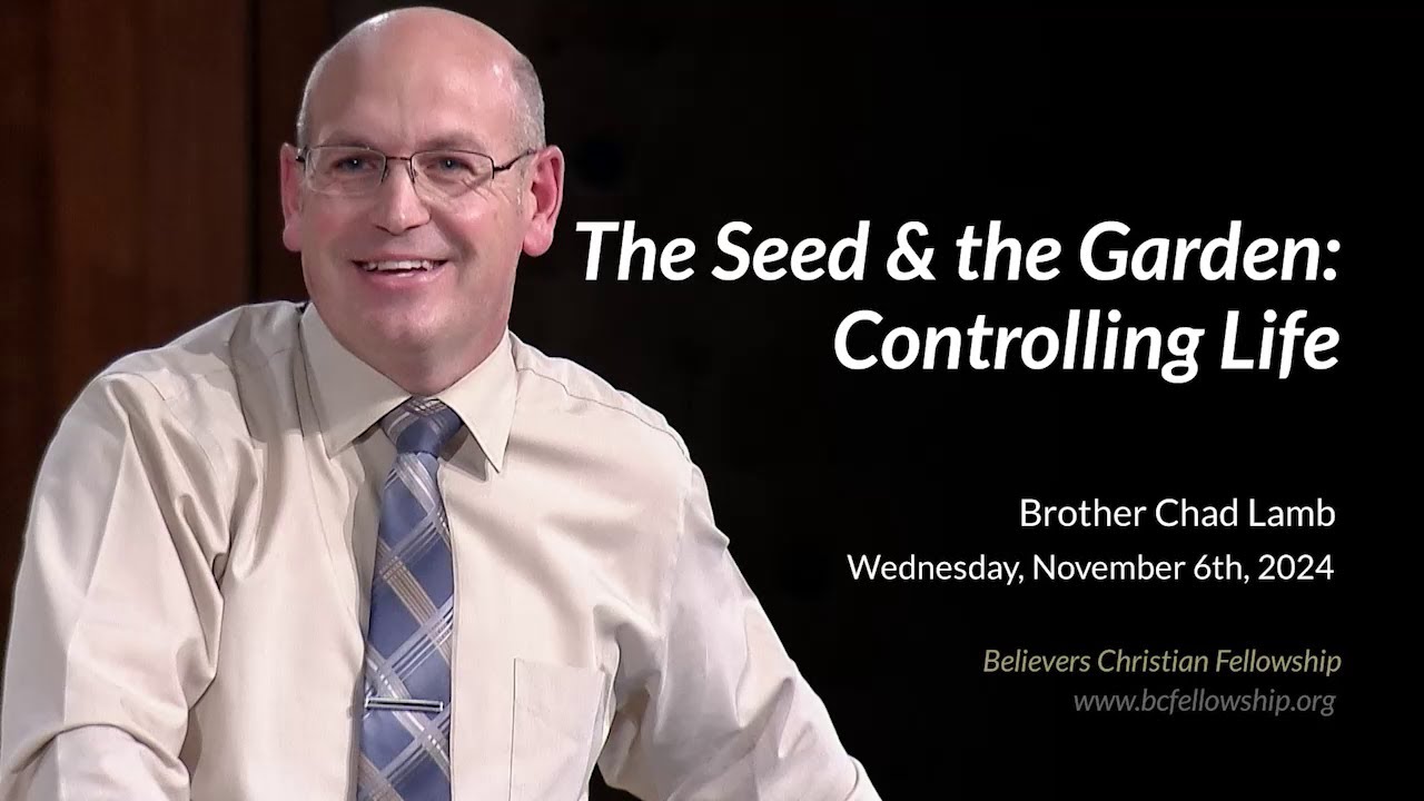[Serm.] The Seed & the Garden: Controlling Life -- Br Chad Lamb ...