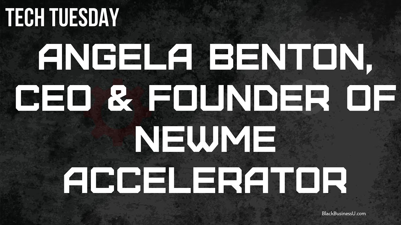 Angela Benton, CEO & Founder of NewME Accelerator - YouTube