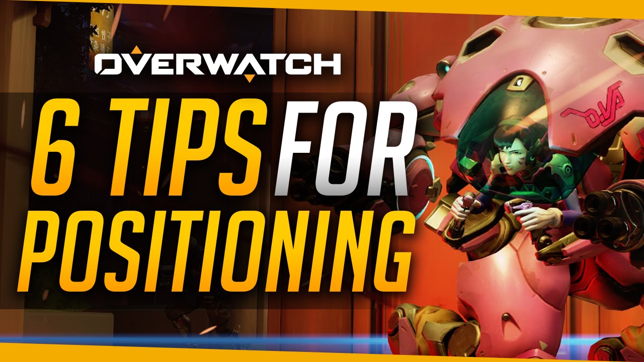 Overwatch | 6 Tips for Positioning [Sponsored] - YouTube