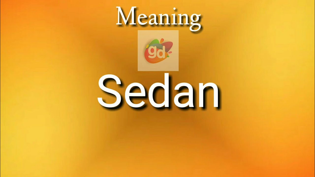 Sedan Meaning with Pronunciation//Googul Dictionary// - YouTube