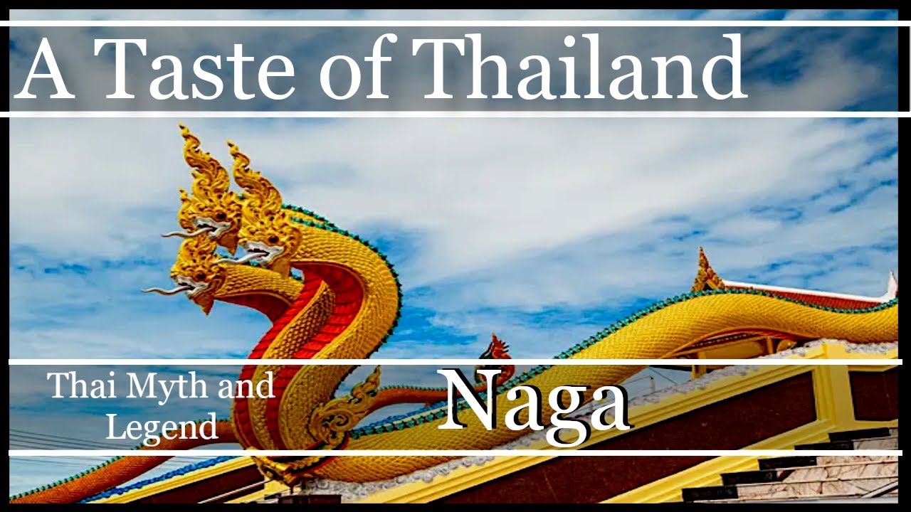 Naga A Taste of Thailand: Thai Myth and Legend - YouTube