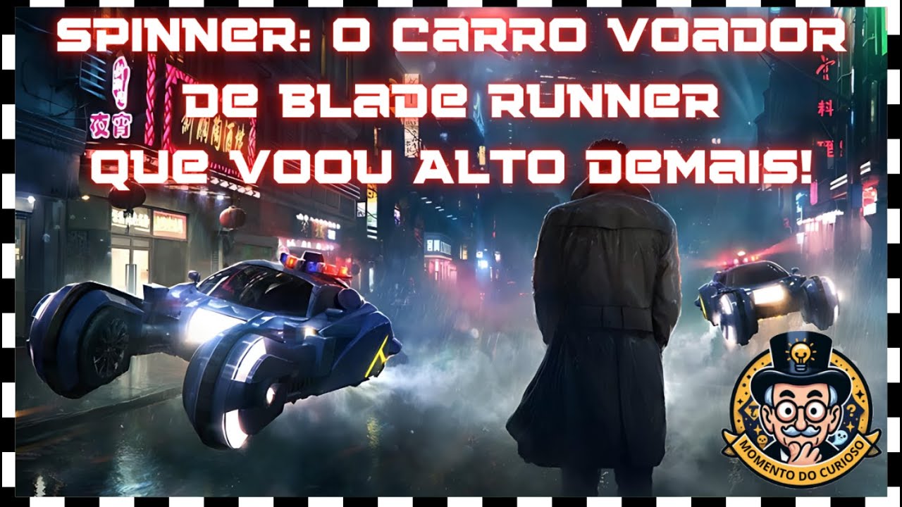 #054 Spinner: O Carro Voador de Blade Runner que Voou Alto Demais ...